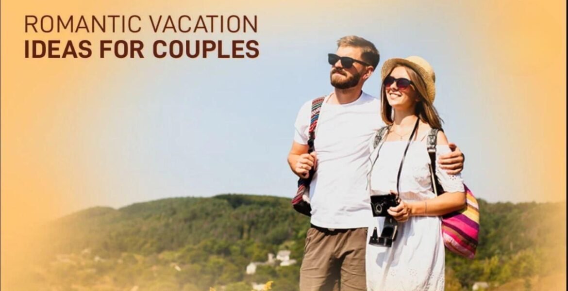Romantic Vacation Ideas for Couples